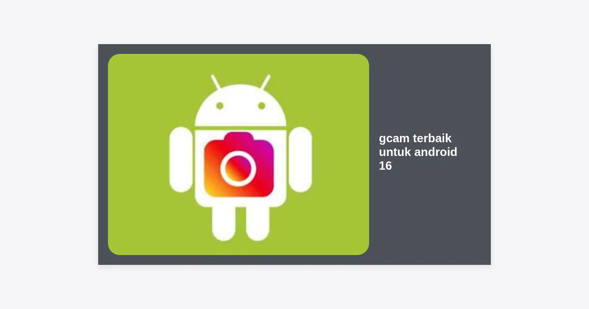 7+ GCam Terbaik untuk Android 16: Download & Cara Install Terbaru 2025 ...